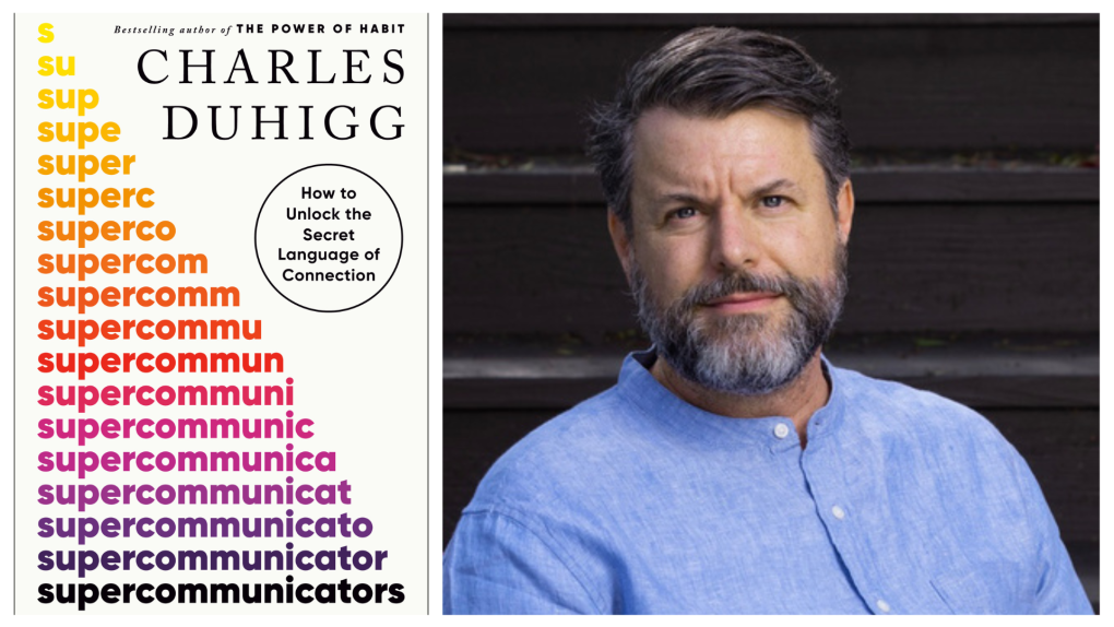 Becoming a Super Communicator with Insights from Charles Duhigg’s Book ...